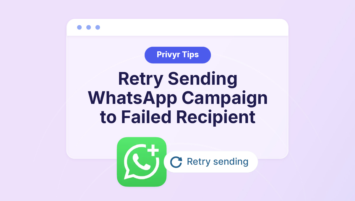 Pro-Tip: Retry Sending WhatsApp Campaigns to Failed Recipients - Privyr ...